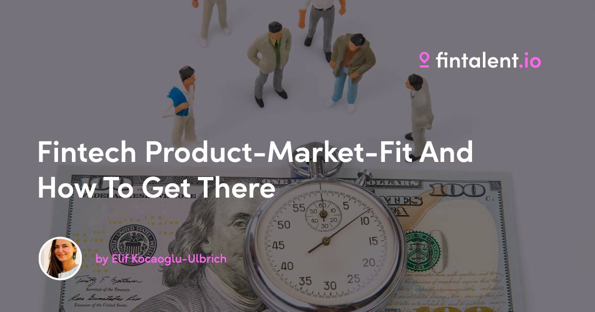 Fintech Product-Market-Fit And How To Get There | Fintalent®